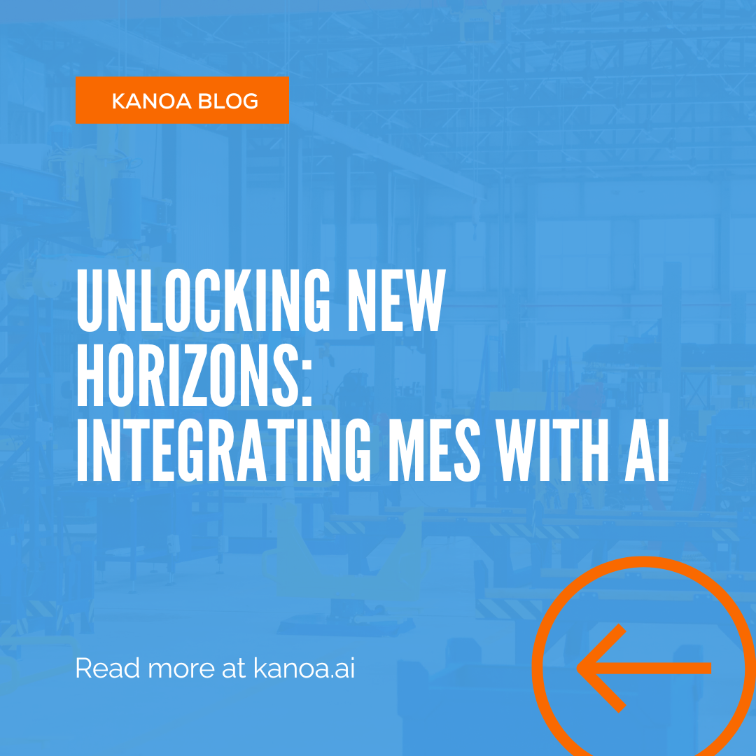 Unlocking New Horizons: Integrating MES with AI